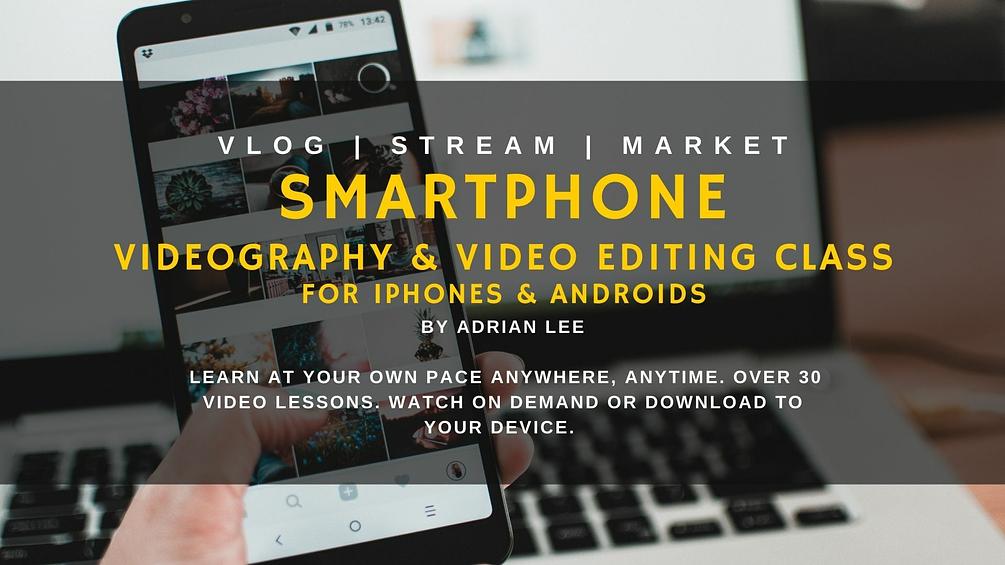 Mobile Videography and Video Editing Class - Updated! - VIDEOLANE.COM ⏩